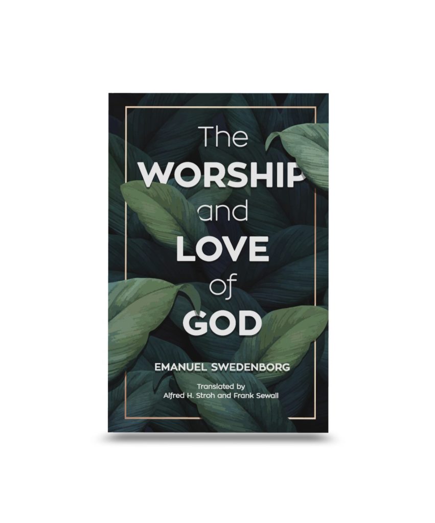 The Worship and Love of God: Redesigned Standard Edition - Swedenborg ...